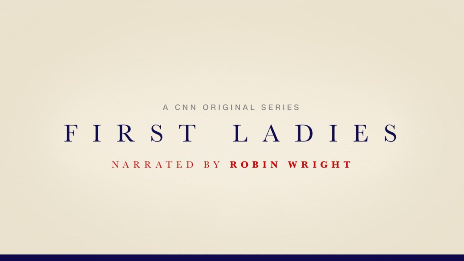 First Ladies: CNN Sets Launch of Docu-Series About Presidents' Wives ...